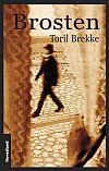 Brosten af Toril Brekke | Litteratursiden
